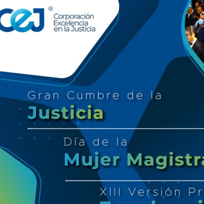 Corporación Excelencia en la justicia presenta nueva versión de Gran Cumbre de la Justicia CEJ ...