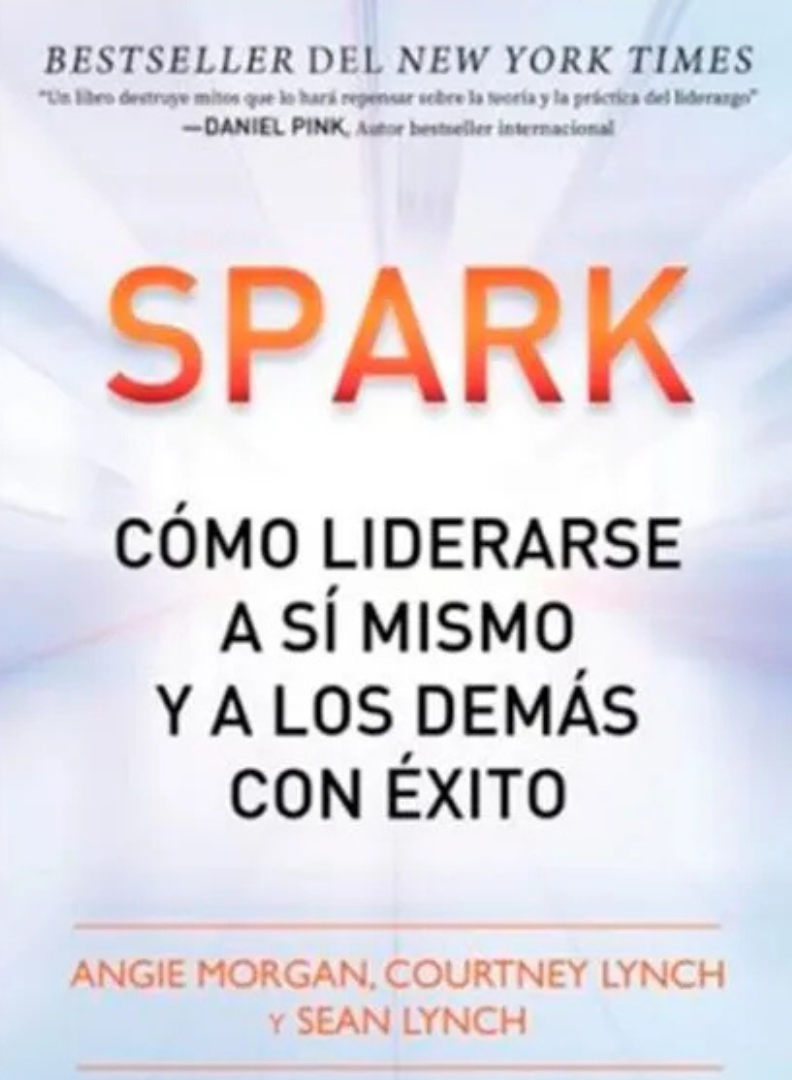 Conozca el concepto de "Spark" y aprenda a liderarse a sí mismo por Los ...